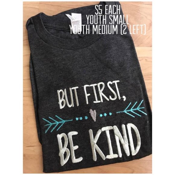 Shirts & Tops | But First Be Kind Shirt For Kids | Poshmark